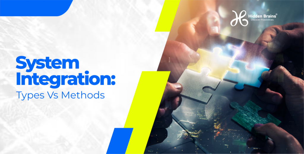 SYSTEM INTEGRATION: TYPES VS METHODS SYSTEM INTEGRATION: TYPES VS METHODS